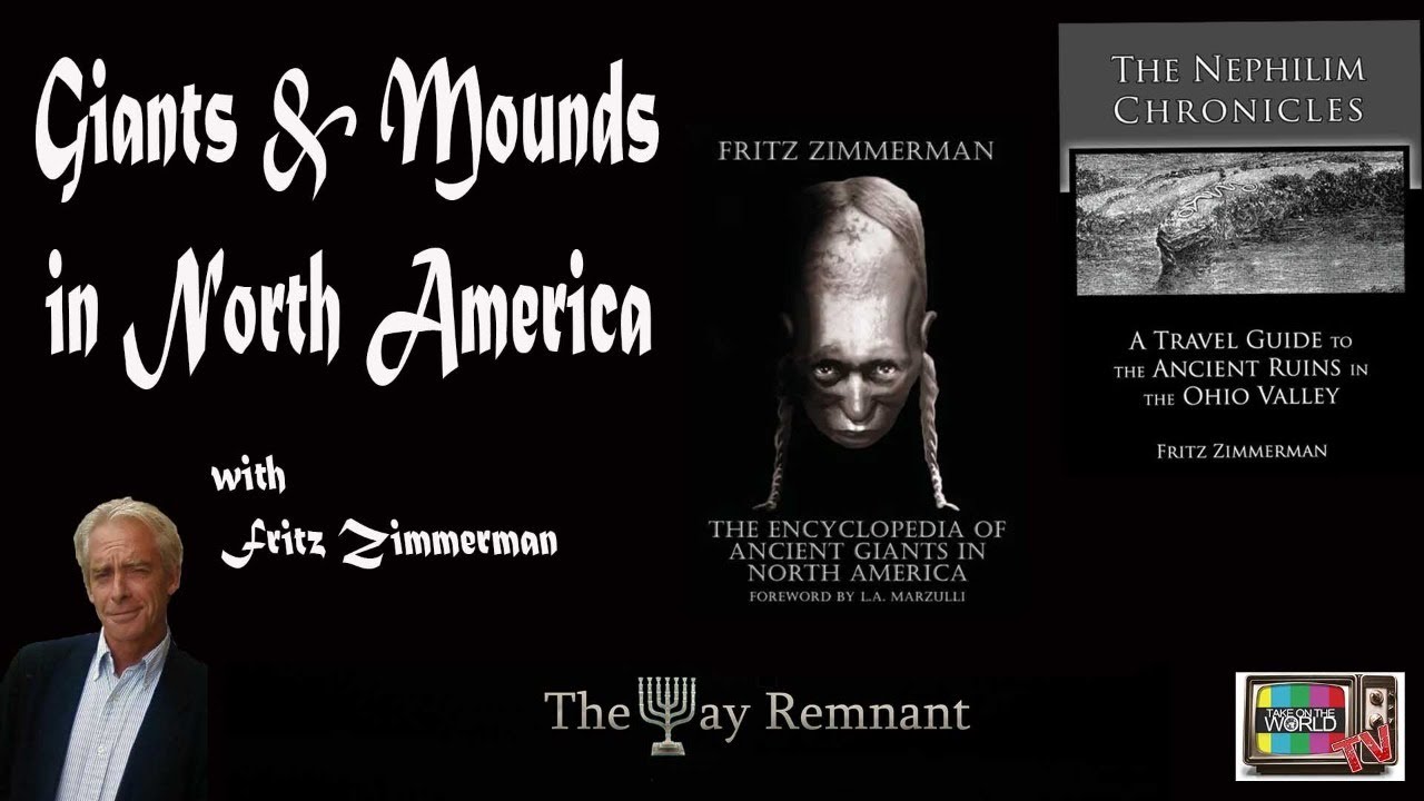 Giants & Mounds in North America with Special Guest Fritz Zimmerman ...