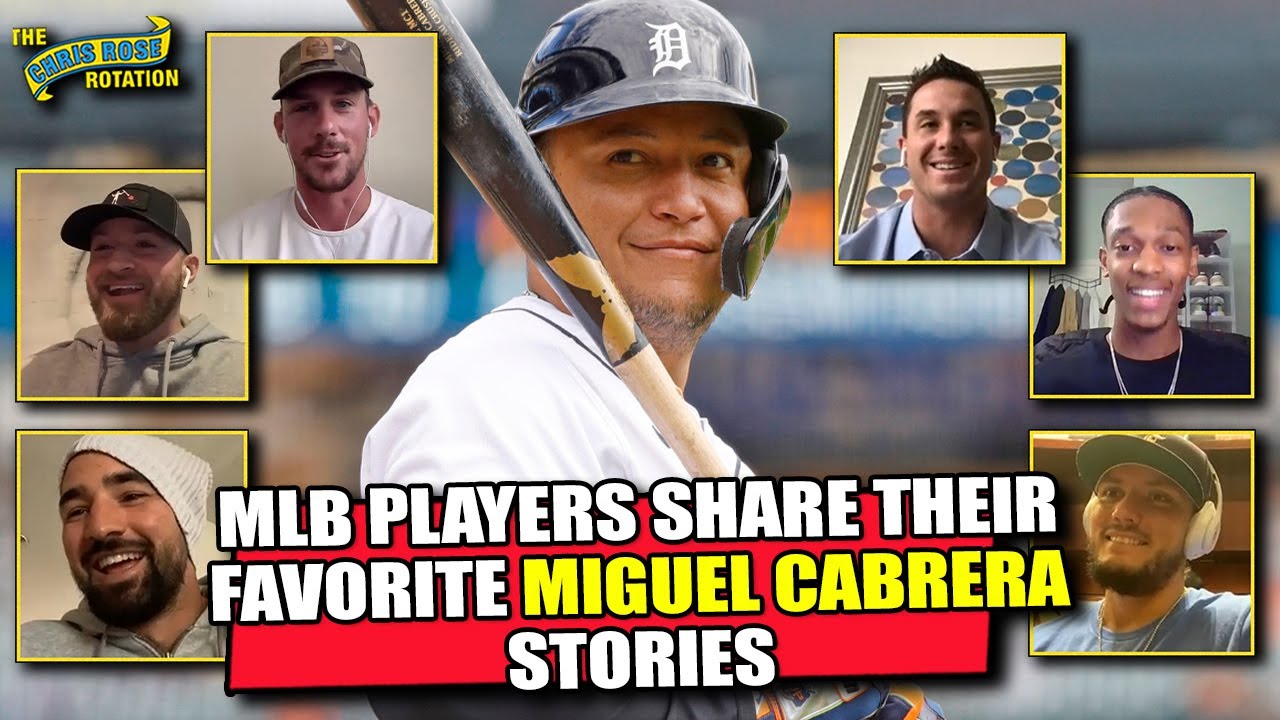 MLB Players share their favorite Miguel Cabrera stories | Chris Rose ...