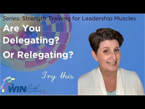 Are You Delegating? or Relegating? - YouTube