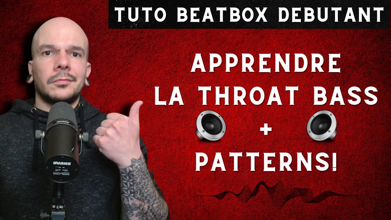 TUTO BEATBOX Français Débutant : la THROAT BASS + PATTERNS ! - YouTube
