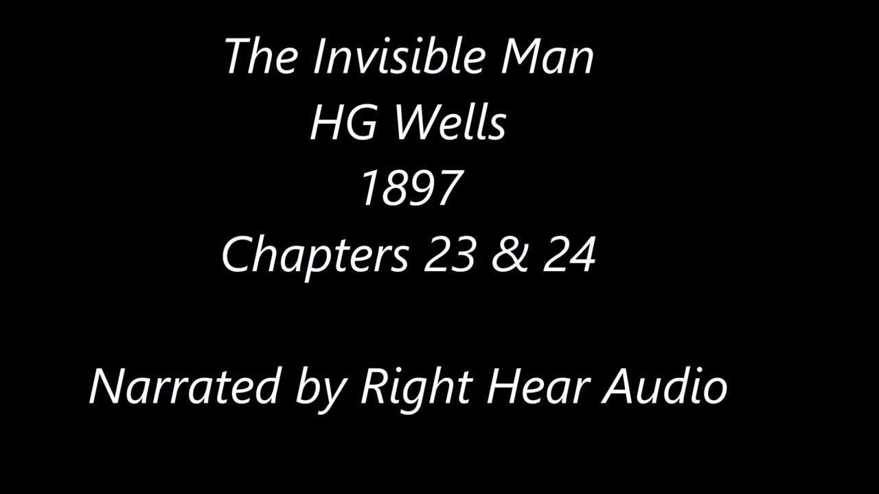 The Invisible Man | HG Wells | Chapters 23 & 24 | 1897 | Audiobook ...