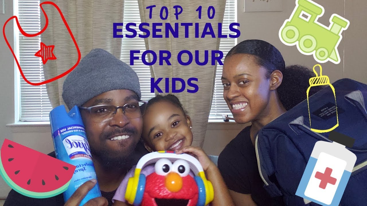 TOP 10 ESSENTIALS FOR OUR KIDS!!! - YouTube