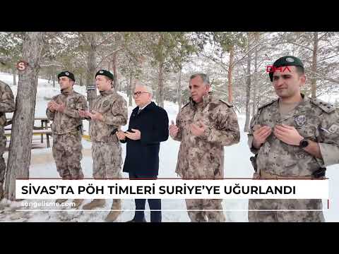 Sivas'ta PÖH timleri Suriye'ye uğurlandı