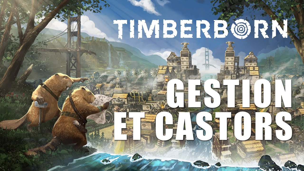ENFIN UN JEU DE GESTION DE CASTORS ! Découverte de Timberborn - YouTube