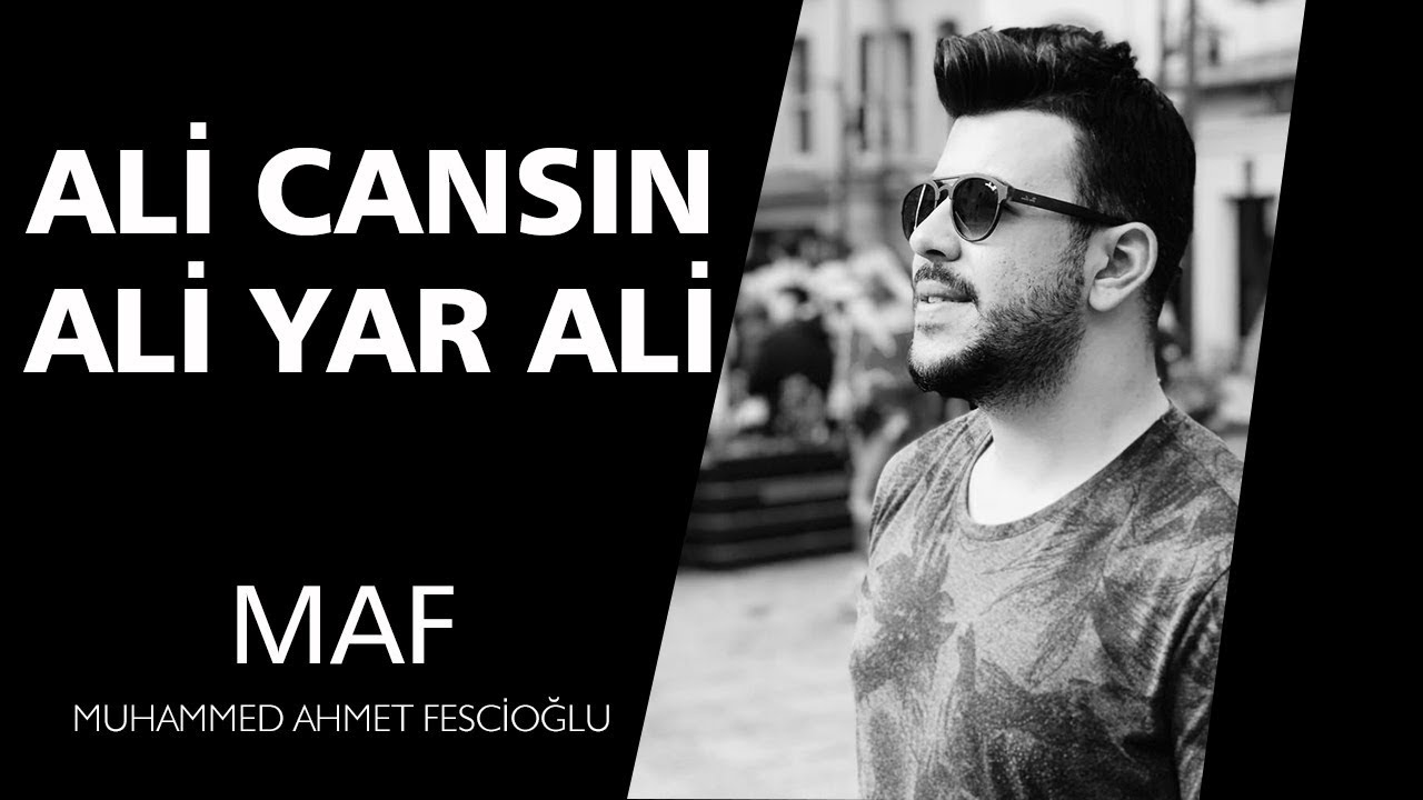 Ali Ali Cansın Ali Yar Ali | Muhammed Ahmet Fescioğlu - YouTube