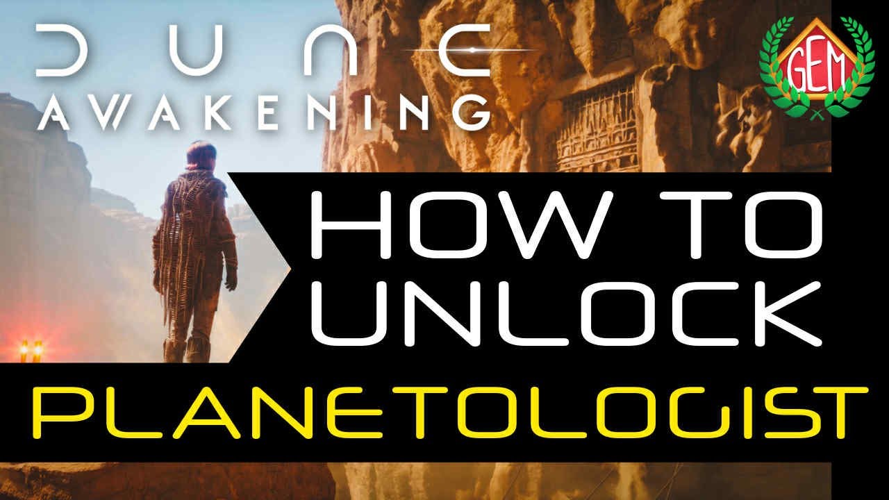 Dune Awakening How to Unlock Planetologist - YouTube