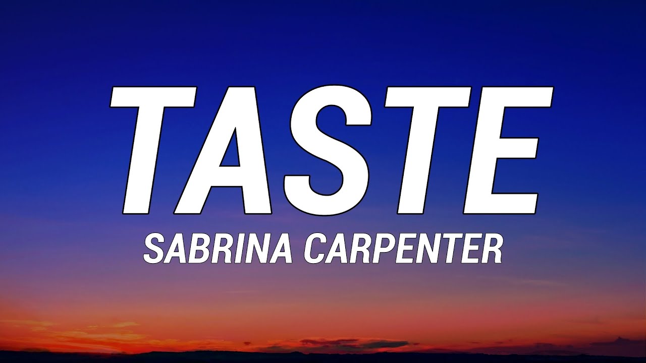 Sabrina Carpenter - Taste (Lyrics) - YouTube