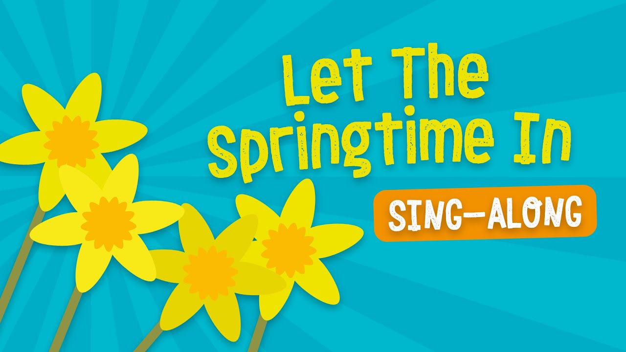Let The Springtime In - School Assembly Music - Sing Along - YouTube