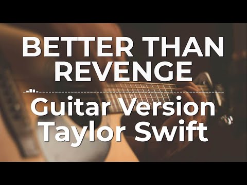 Better Than Revenge (Guitar Version) - Taylor Swift | Lyric Video - YouTube