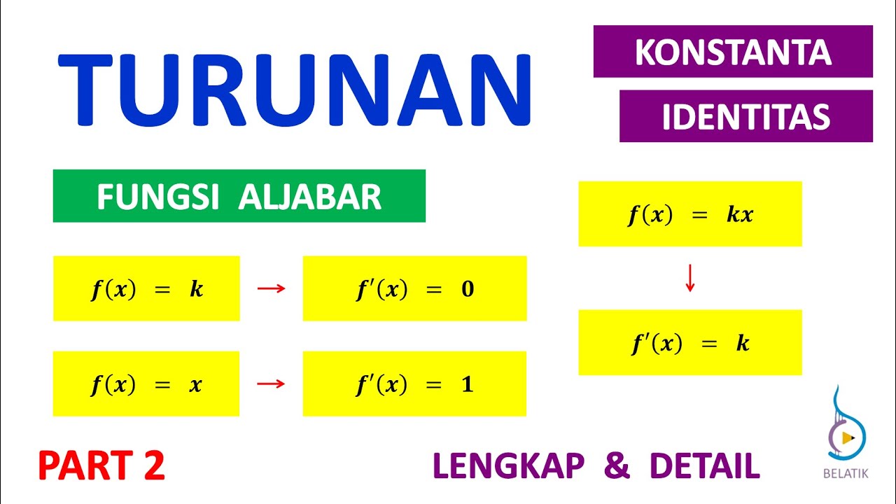 TURUNAN Fungsi Aljabar - Konstanta & Identitas Matematika BELATIK # ...