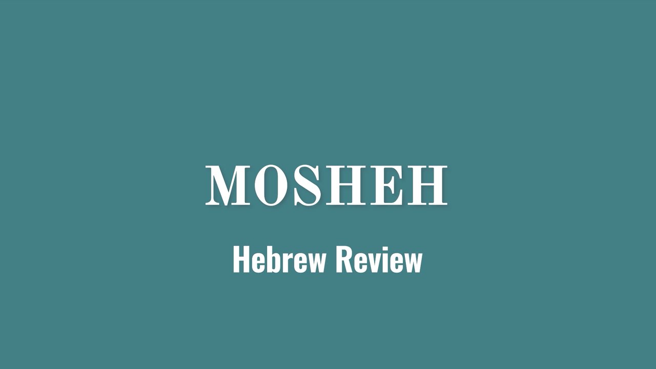 Mosheh- Hebrew Review - YouTube