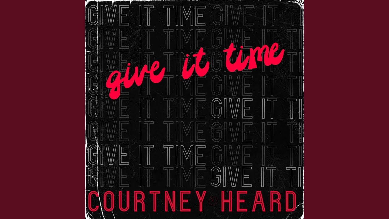 Give It Time - YouTube