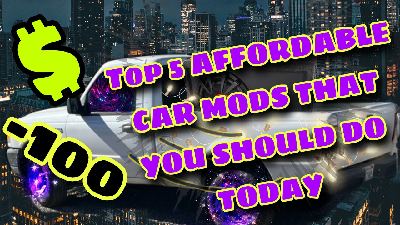 TOP 5 EASY AFFORDABLE CAR MODS THAT YOU SHOULD DO TODAY! - YouTube