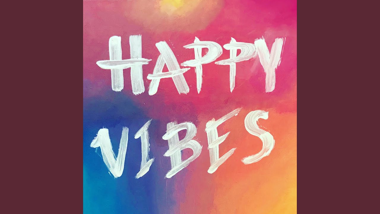 Happy Vibes - YouTube