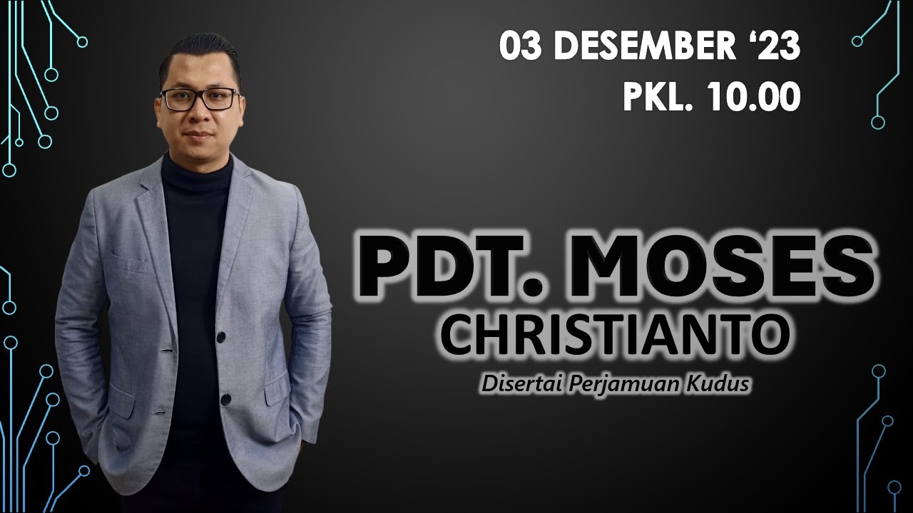 Ibadah Live Streaming, 03 Desember 2023 | Pdt. Moses Christianto | Perjamuan Kudus - YouTube