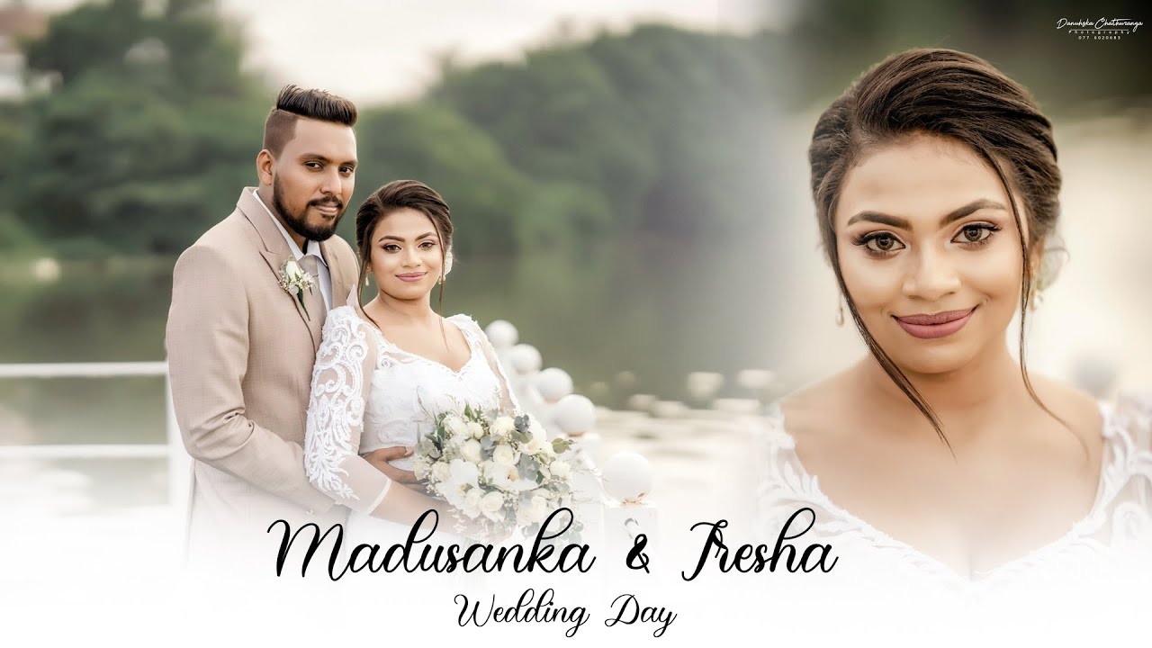 Madusanka & Iresha Wedding Day - YouTube
