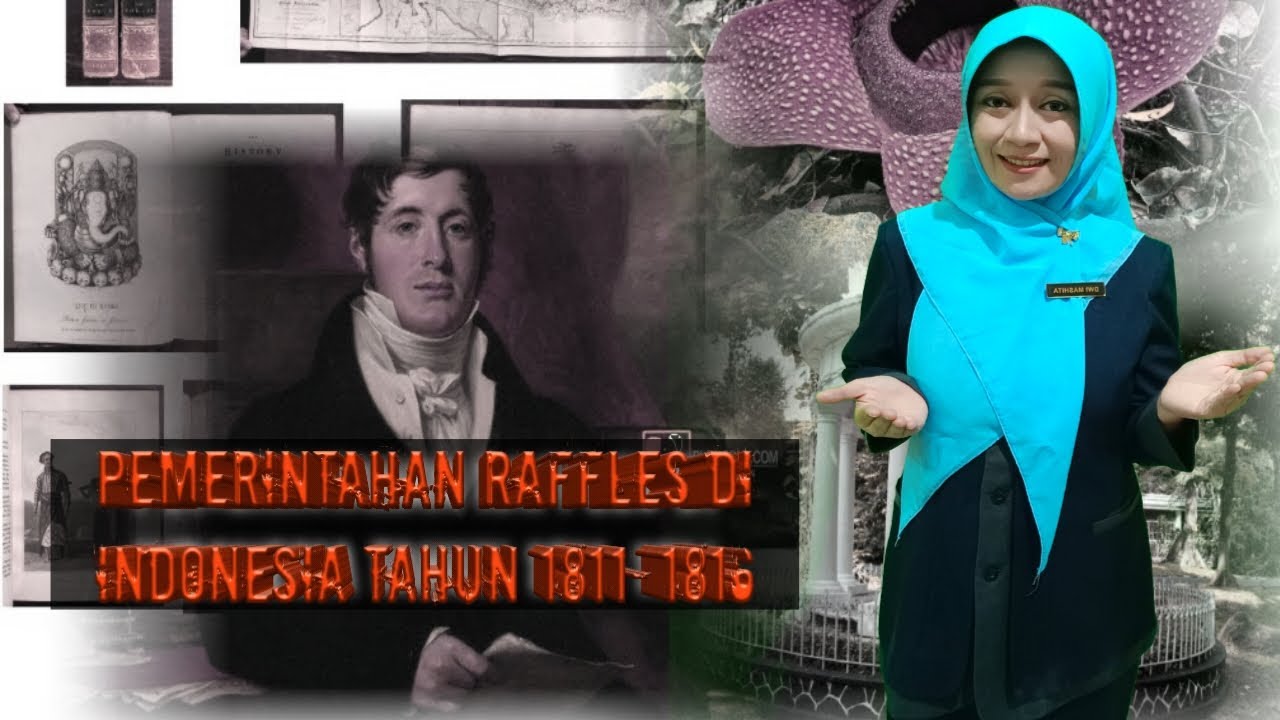 PEMERINTAHAN RAFFLES DI INDONESIA TAHUN 1811-1816 - YouTube