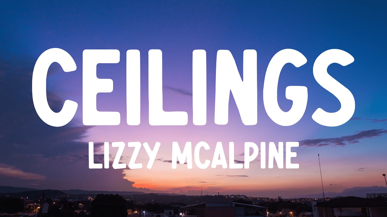 Lizzy McAlpine - ceilings (Lyrics) - YouTube