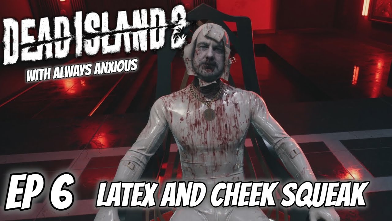 Dead Island 2 - Latex and Cheek Squeak lol - Ep 6 Ext Ep - YouTube