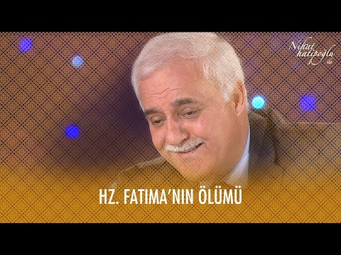 Hz. Fatıma'nın ölümü - Nihat Hatipoğlu ile Dosta Doğru 18. Bölüm