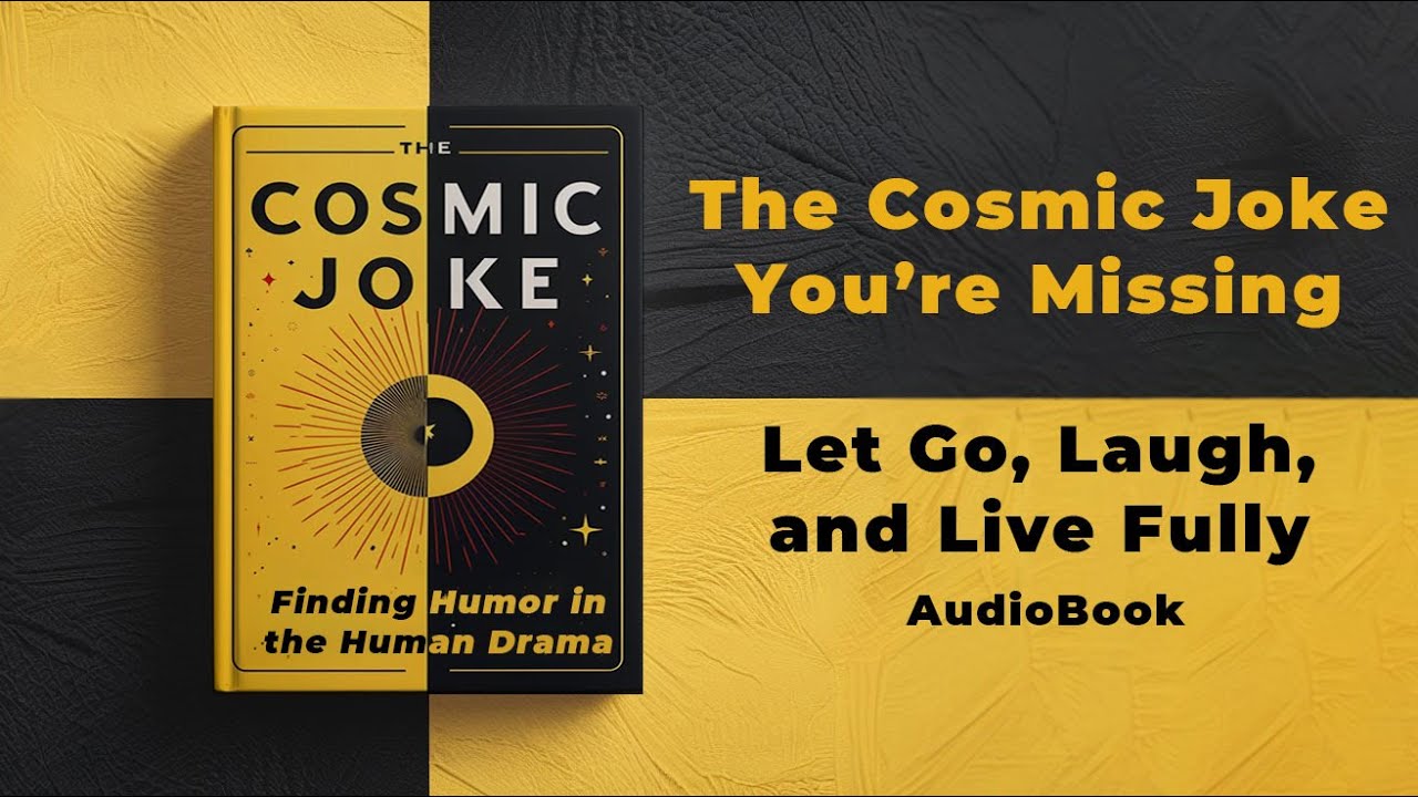 The Cosmic Joke: Finding Humor in the Human Drama | Audiobook by ...