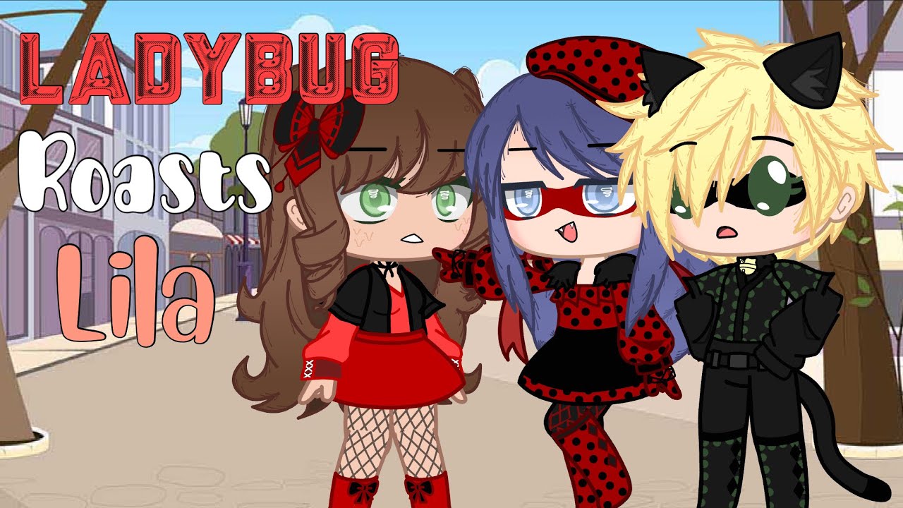 🐞⊱ Ladybug Roasts Lila | Mlb | Skit | Inspired ๑‧˚₊꒷ - YouTube