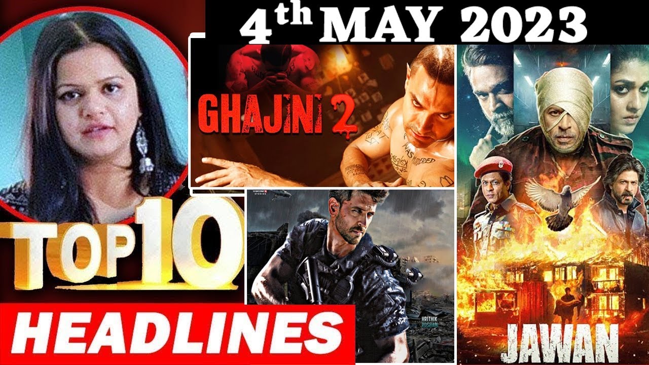 TOP 10 BIG NEWS OF BOLLYWOOD I 4TH MAY 2023 I SHAHRUKH KHAN SALMAN KHAN ...