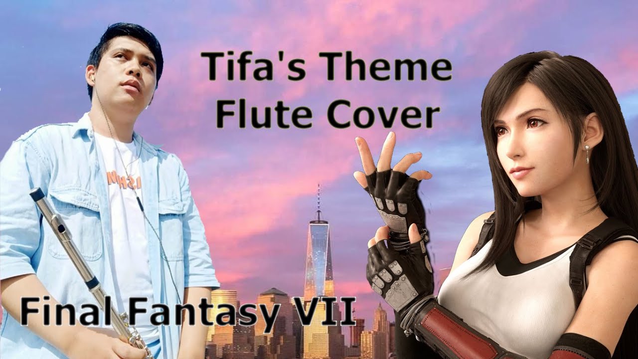 Final Fantasy VII Tifa's Theme flute Cover Rizfan Zulkifli Sastrawinata ...