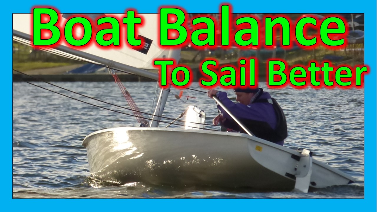 How to use boat balance to sail better (part 2 of a series) - YouTube