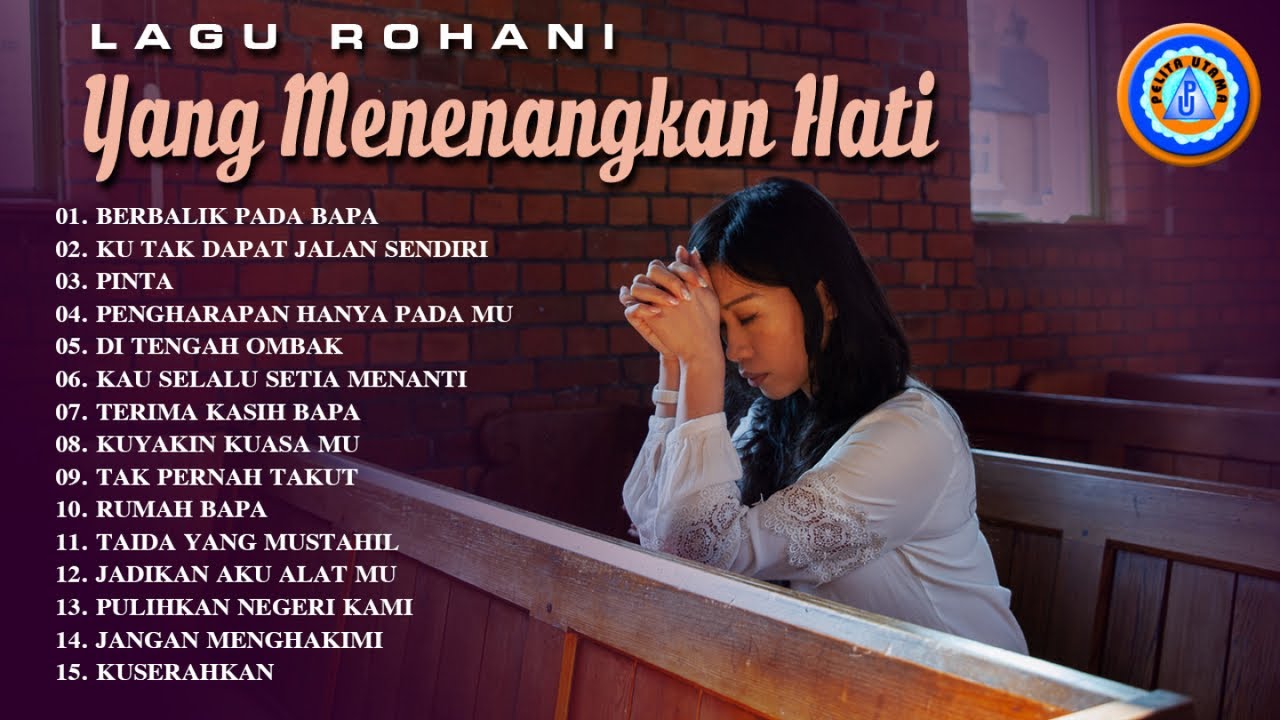 Lagu Rohani yang menenangkan hati || FULL ALBUM ROHANI - YouTube