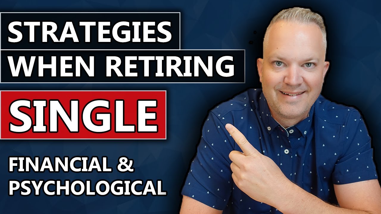 7 Strategies When Retiring Single - YouTube