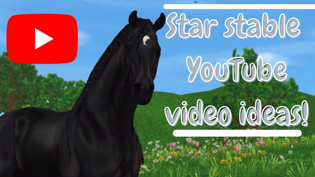36 Star Stable YouTube video ideas! // SSO - YouTube