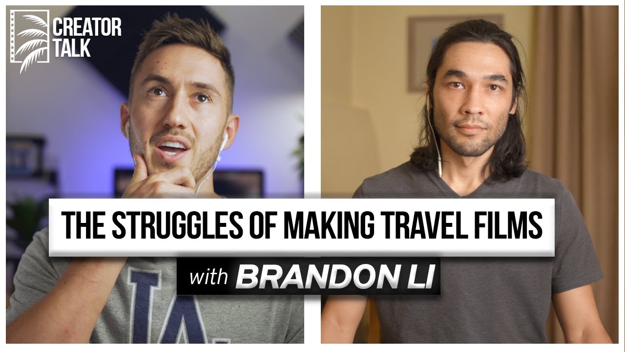 The Struggles of Creating Travel Films | with Brandon Li | CREATOR TALK ...