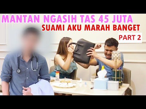 MANTAN NGASIH TAS 45 JUTA ! SUAMI AKU MERADANG !!! PART 2