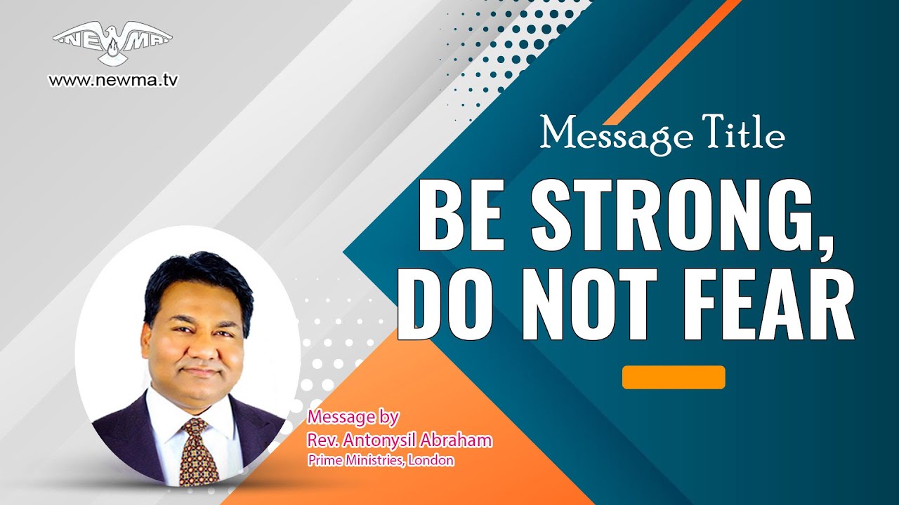 BE STRONG, DO NOT FEAR | Pastor Antonysil Abraham - YouTube