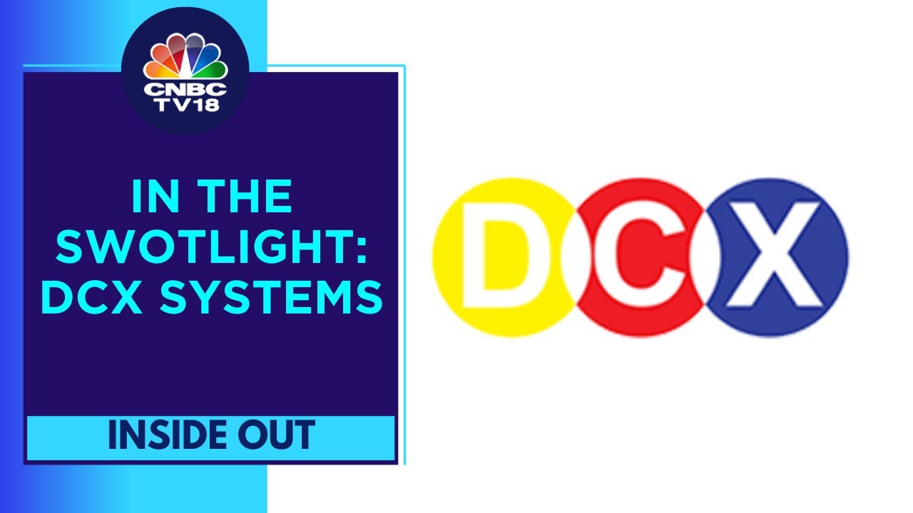 Here's All You Need To Know About DCX Systems | Inside Out | CNBC TV18 - YouTube