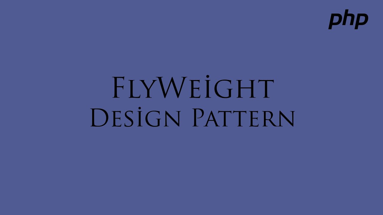 FlyWeight (Sinek Siklet) Design Pattern (Tasarım Kalıbı) - PHP ile Tasarım Kalıpları - YouTube