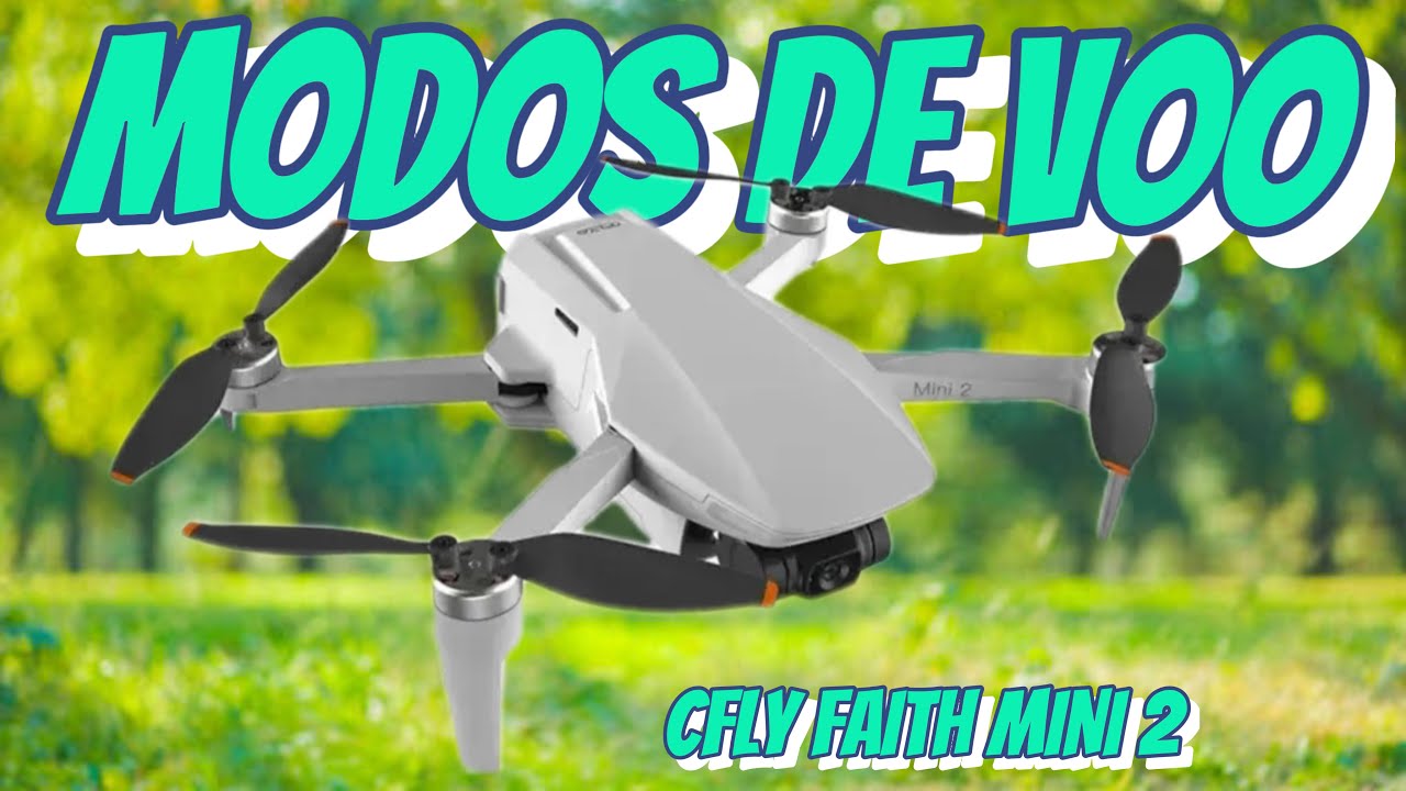 CFLY FAITH MINI 2 Modos de Voo | Saiba Tudo em Detalhes - YouTube
