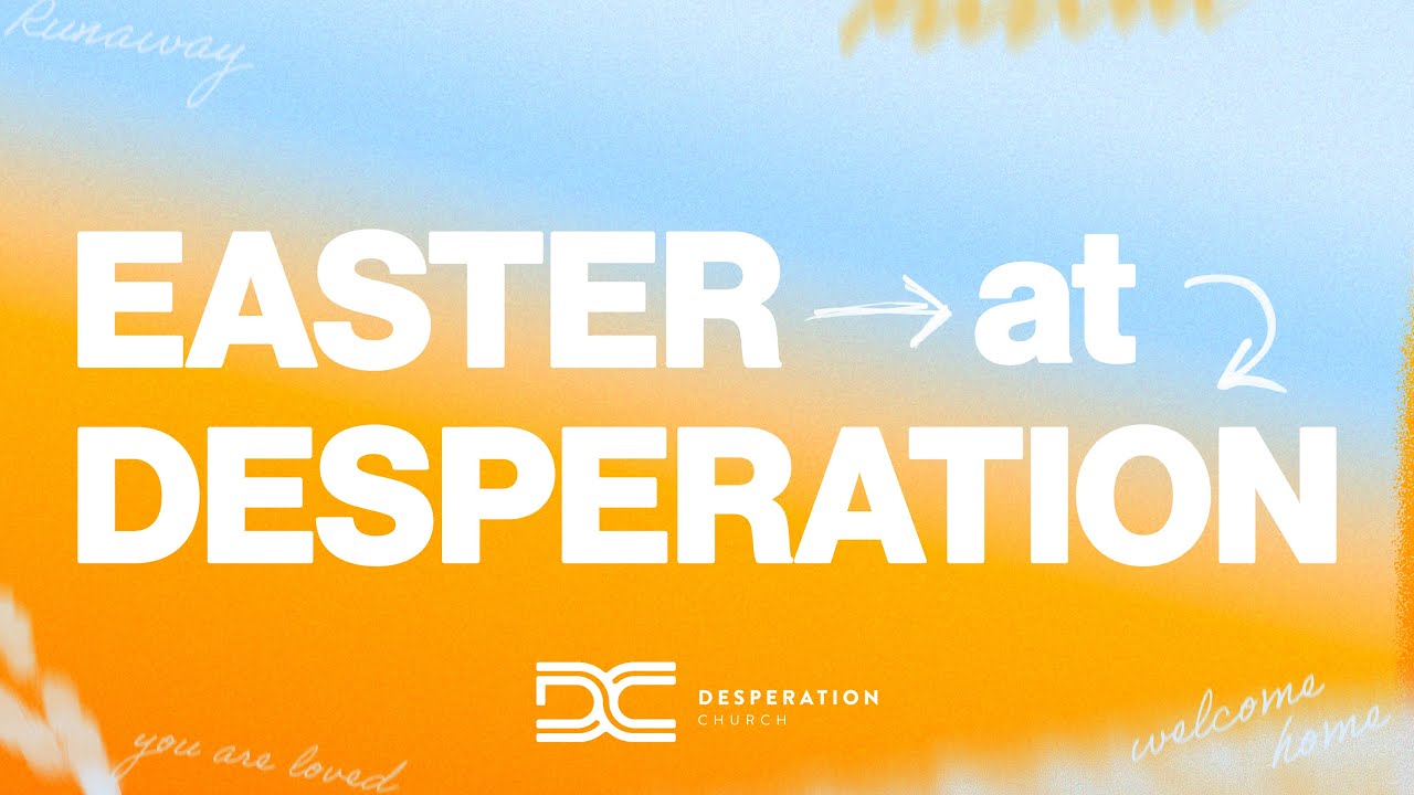 Easter at Desperation - YouTube
