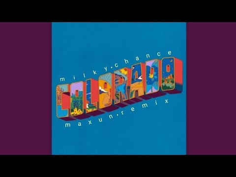 Milky Chance - Colorado (Maxun Remix) - YouTube