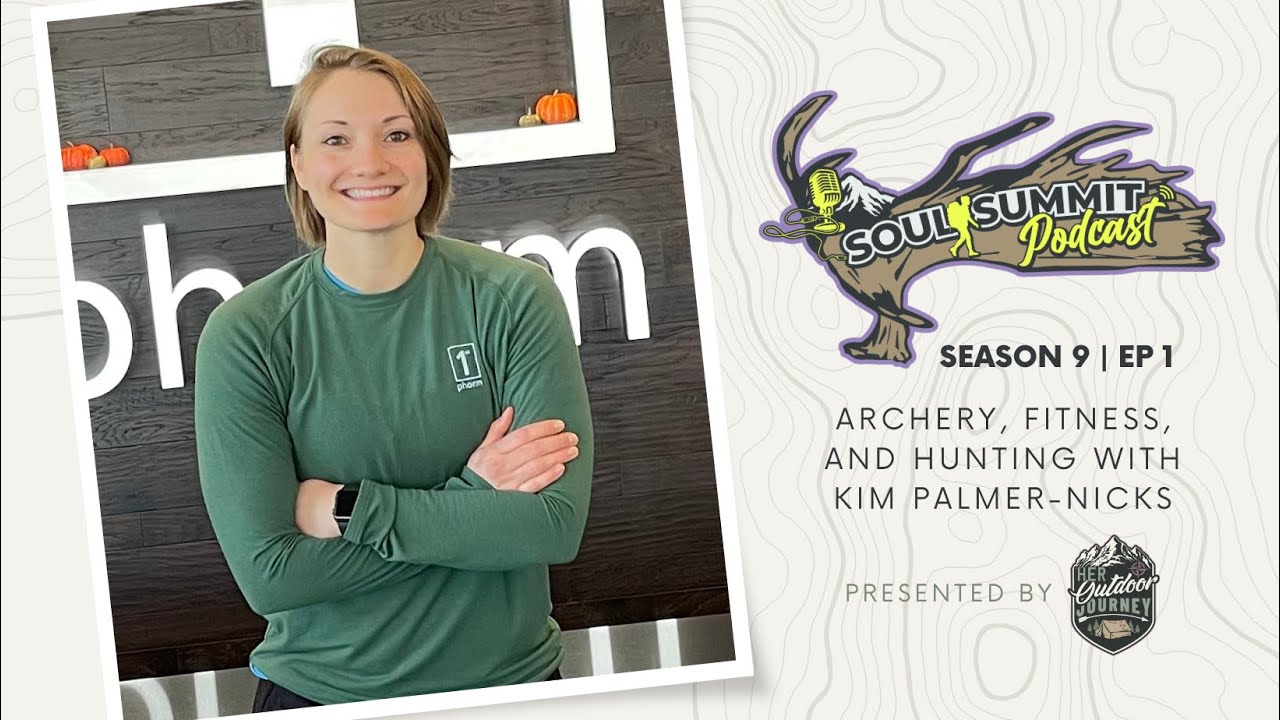 Archery, Fitness, and Hunting with Kim Palmer-Nicks | SOUL SUMMIT ...