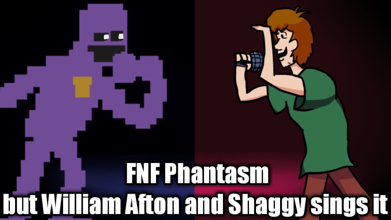 FNF Phantasm but William Afton and Shaggy sings it🎶(FNF Phantasm cover ...