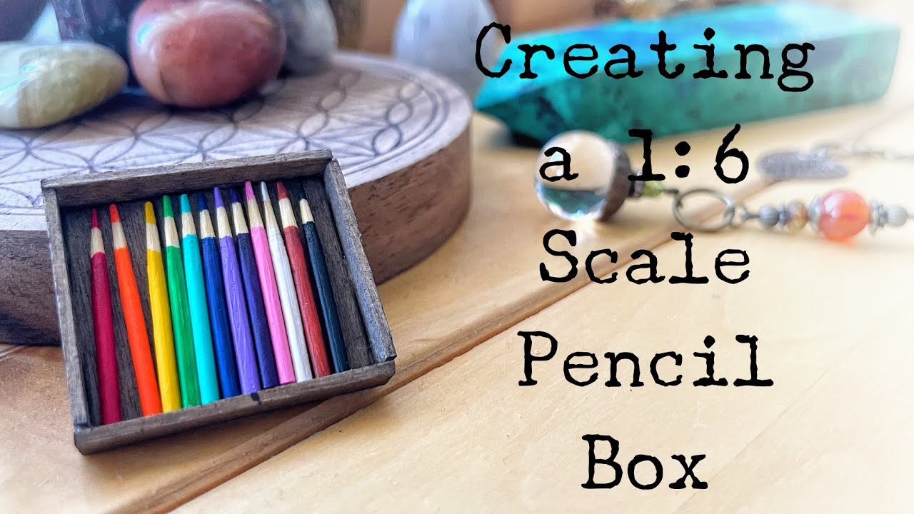 Creating a 1:6 Scale Pencil Box - YouTube
