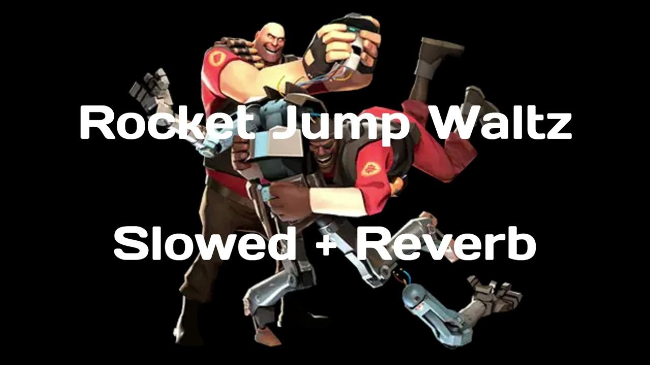 Rocket Jump Waltz - Slowed + Reverb [TF2 OST] - YouTube