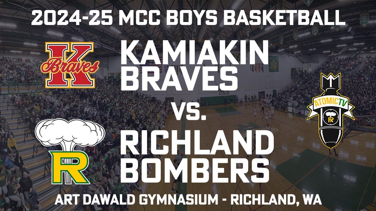2024-25 MCC Boys Basketball - Kamiakin Braves vs. Richland Bombers ...