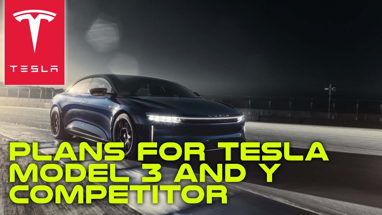 Lucid Plans For Tesla Model 3 and Y Competitor - YouTube