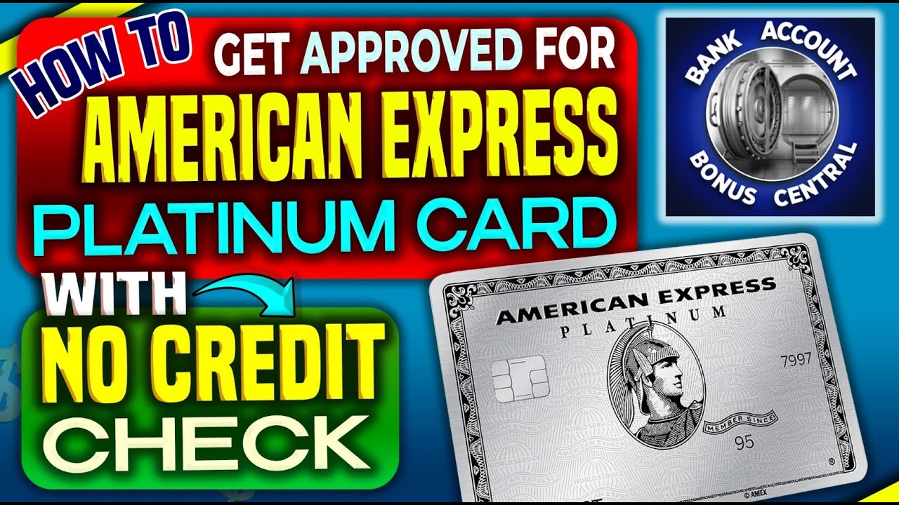 How to get APPROVED for American Express Platinum Card with NO Credit ...