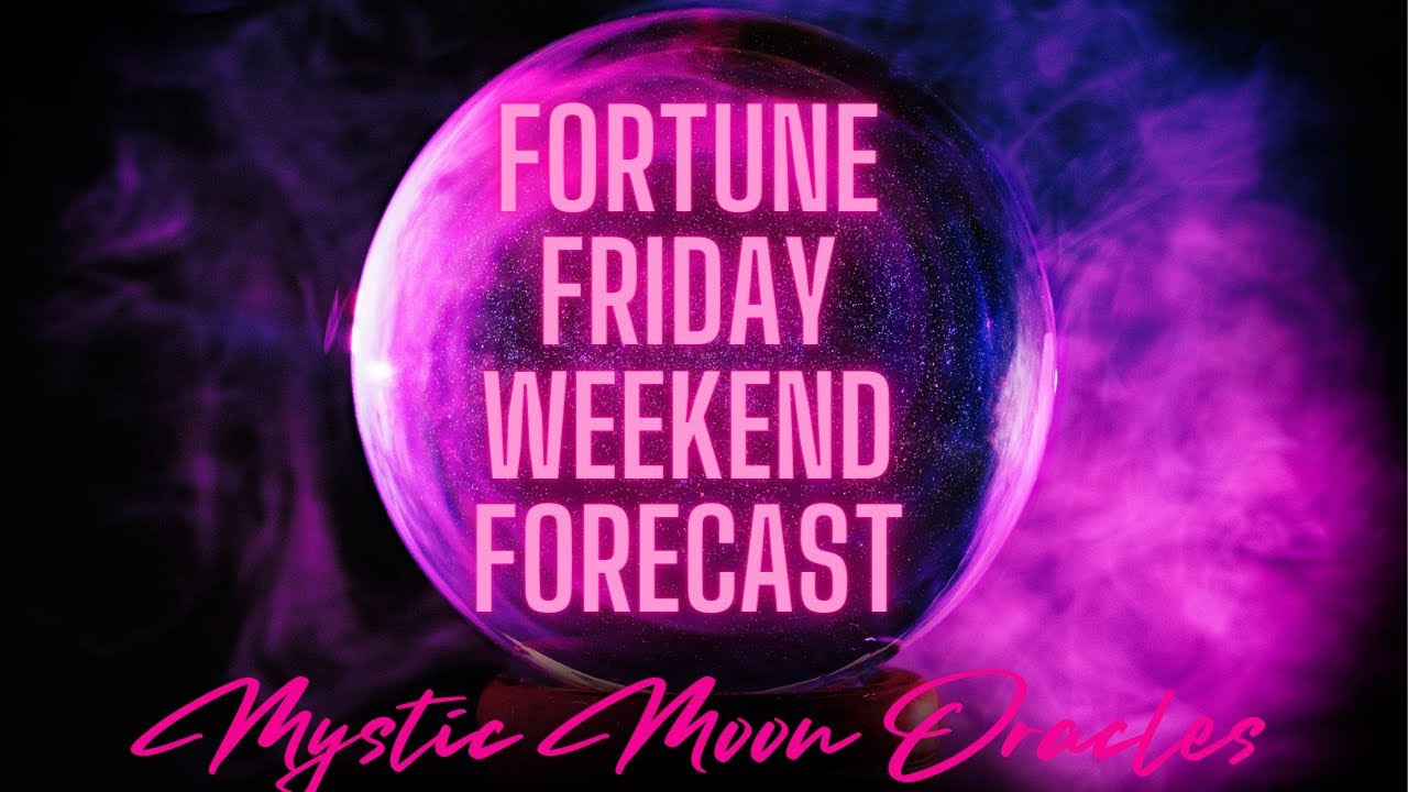 Fortune Friday Weekend Forecast 🔮 Spend Time Outdoors & Avoid Dramatic ...