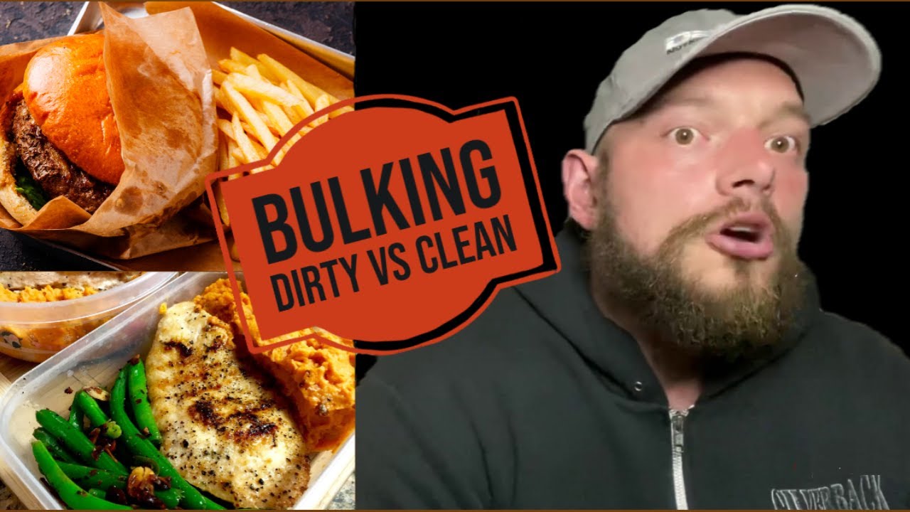 Dirty vs Clean Bulking: Which One is Best for You? - YouTube