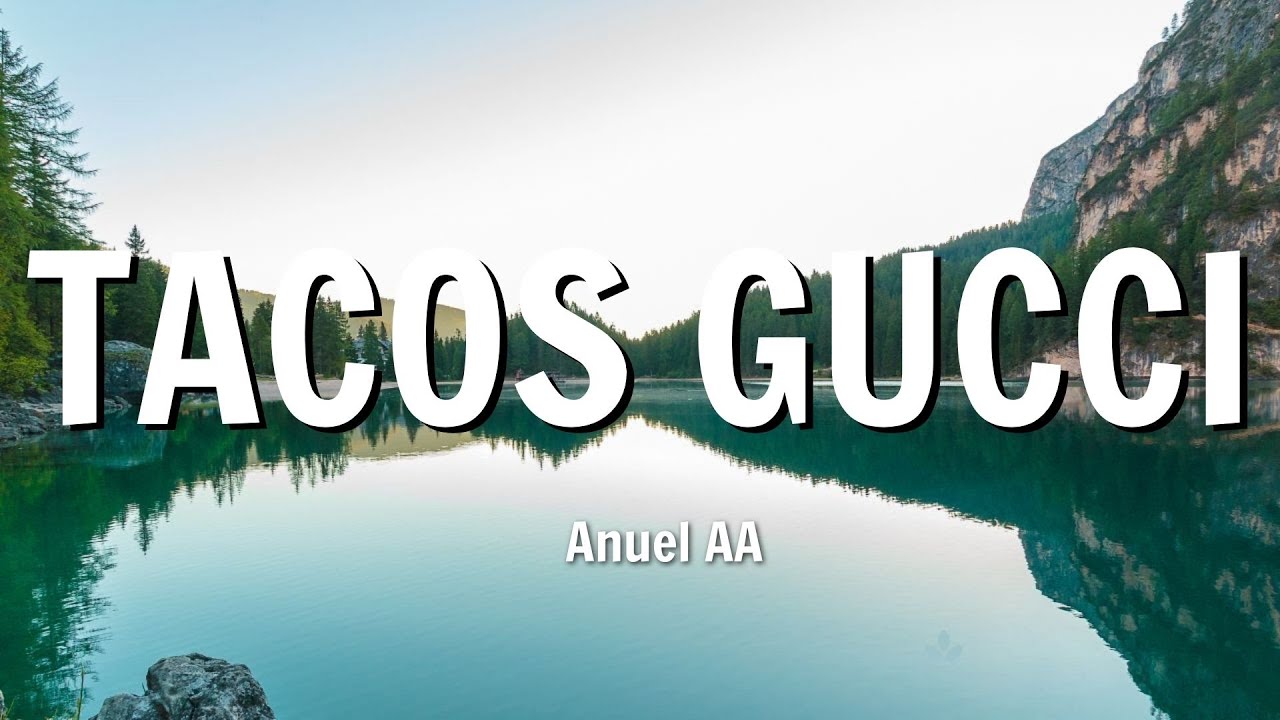 Anuel AA - TACOS GUCCI (Letra/Lyrics) - YouTube